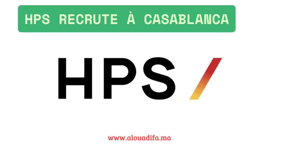 HPS recrute à Casablanca : plusieurs postes IT ouverts