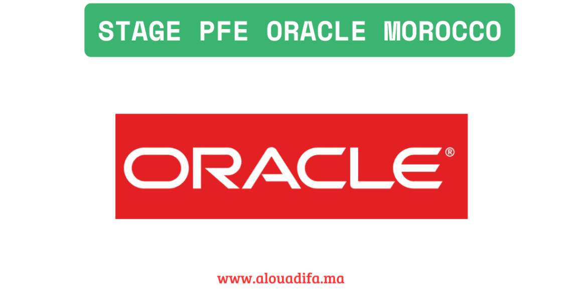 Stage PFE chez Oracle Morocco R&D Center : Une Opportunité Exceptionnelle en Innovation ...