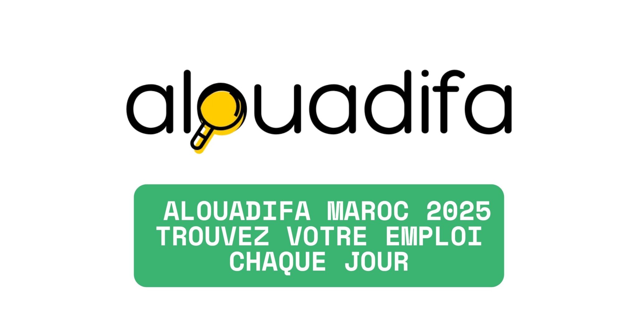 Alouadifa Maroc 2025 : Trouvez votre emploi chaque Jour