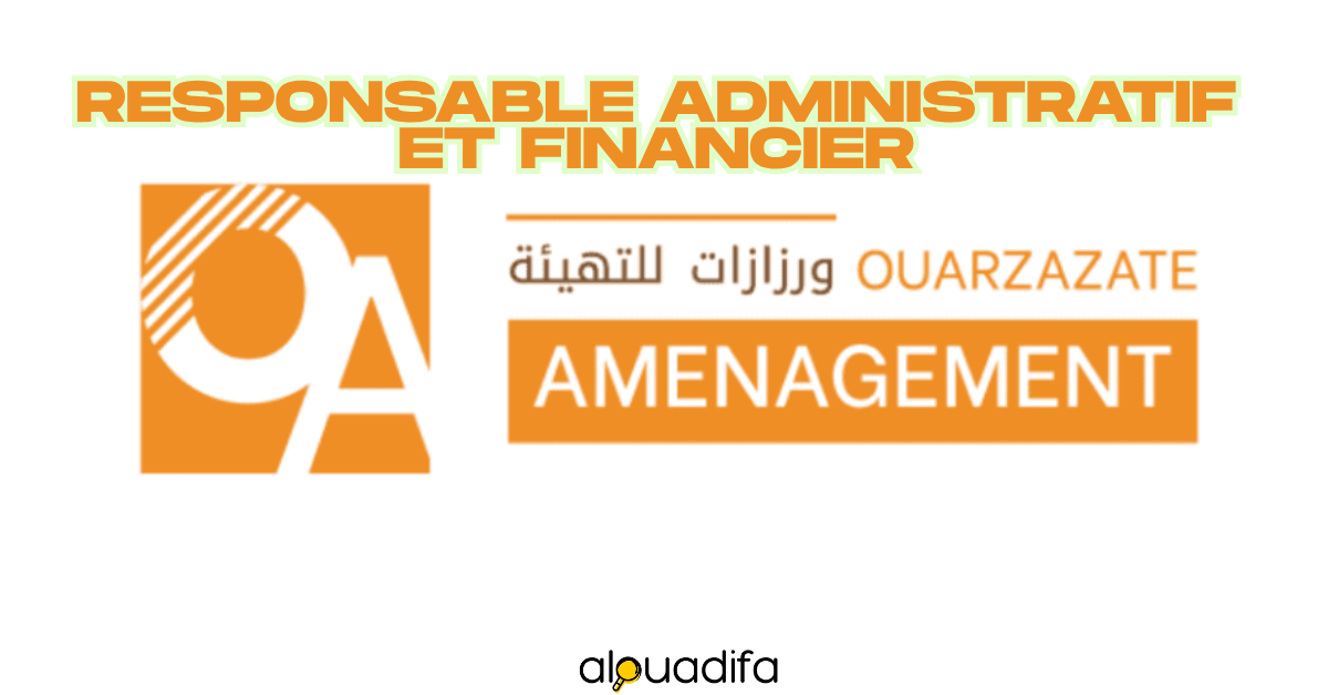 Recrutement d'un Responsable Administratif et Financier à Ouarzazate – Postulez dès maintenant