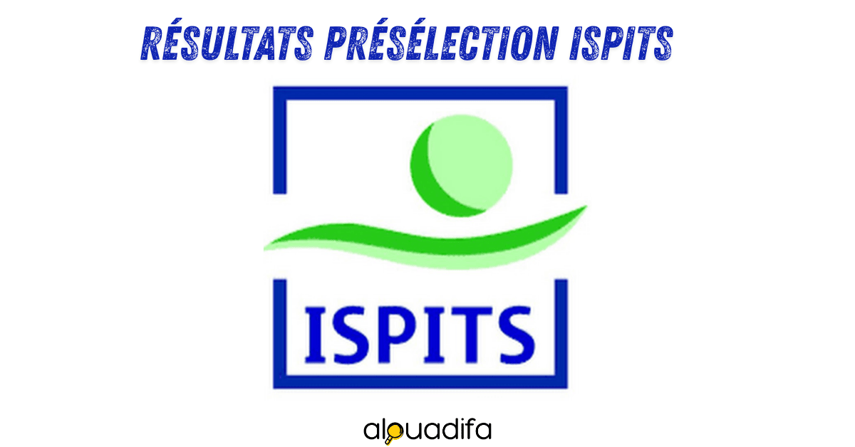 Résultats Présélection ISPITS 2025/2026 | Liste des Candidats Admis à l'Écrit